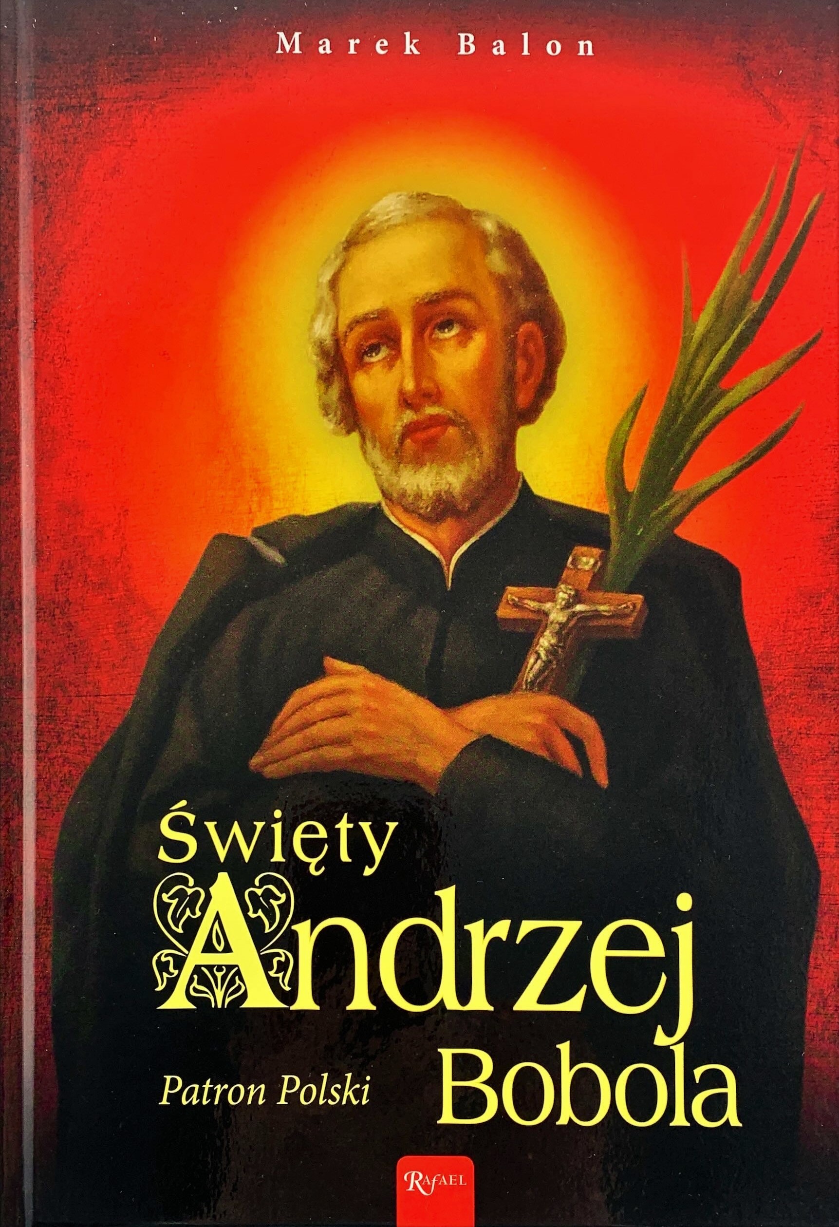 Święty Andrzej Bobola. Patron Polski | wydawnictwowam.pl Święty Andrzej Bobola. Patron Polski | wydawnictwowam.pl
