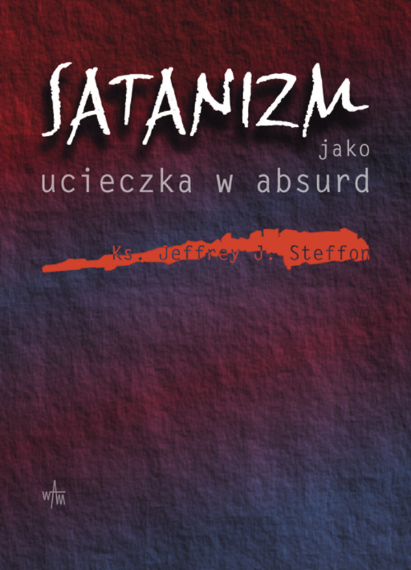 Satanizm jako ucieczka w absurd | wydawnictwowam.pl